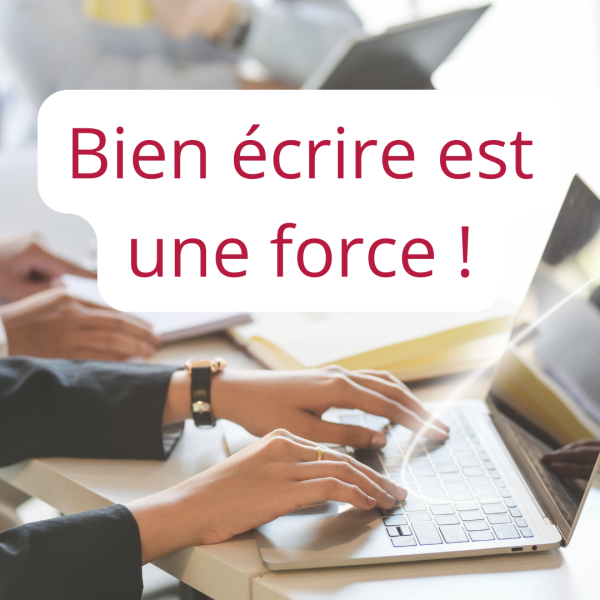 Bien écrire est une force - Les clés pour écrire avec facilité et efficacité - Formations ...